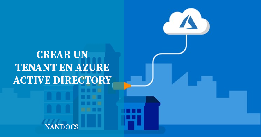 ¿Qué es un Tenant en Azure Active Directory? - NanDocs